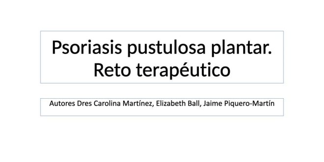 Psoriasis pustulosa acral. Reto terapéutico – PIEL-L Latinoamericana
