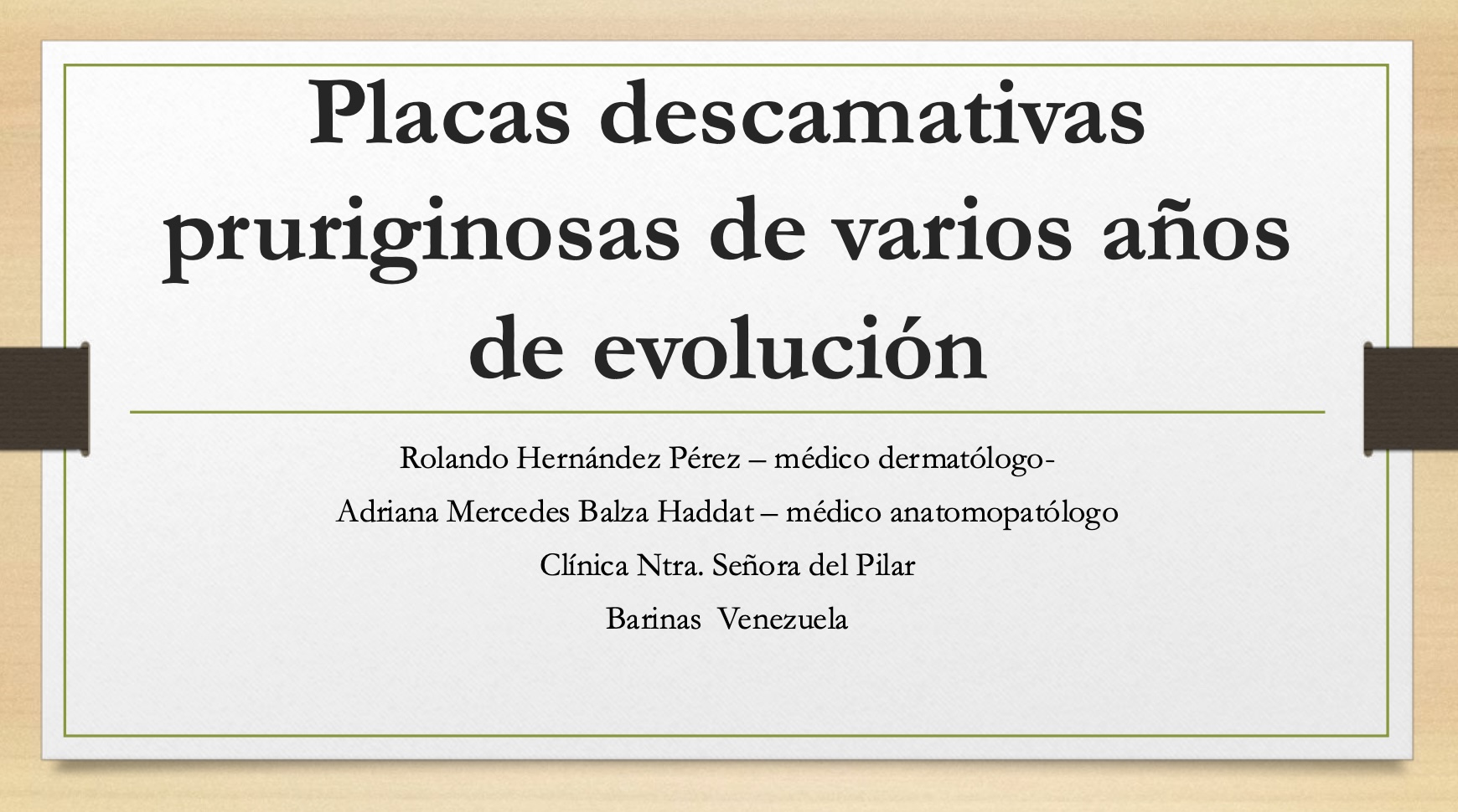 Placas descamativas pruriginosas de varios años de evolución – PIEL-L ...